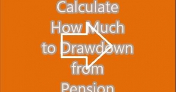 Calculate How Much To Drawdown From Pension : Videos : financialadvice.net